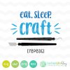 Eat Sleep Craft SVG – Better Life Blog