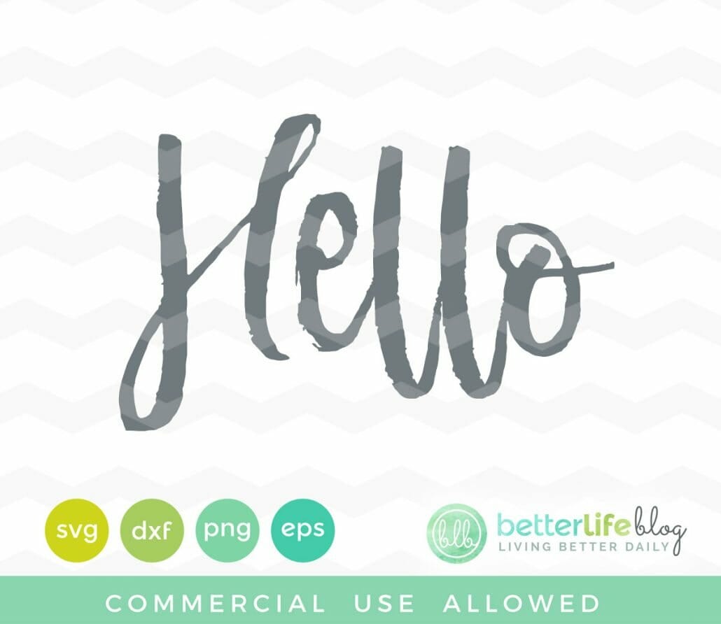 Hello SVG Cut File - Better Life Blog