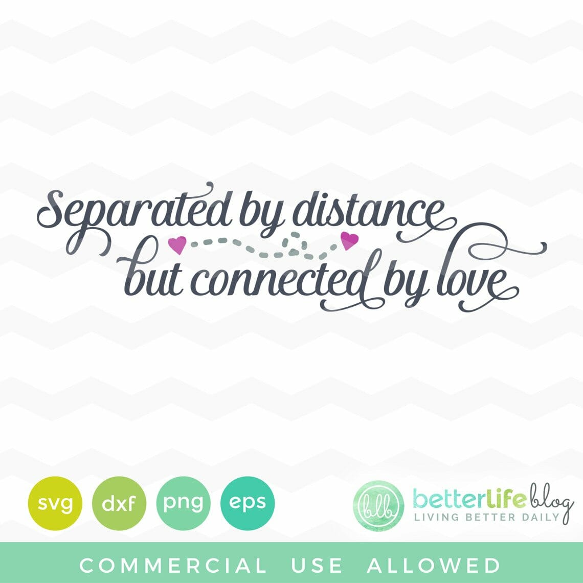 Separated By Distance But Connected By Love SVG Cut File - Better Life Blog