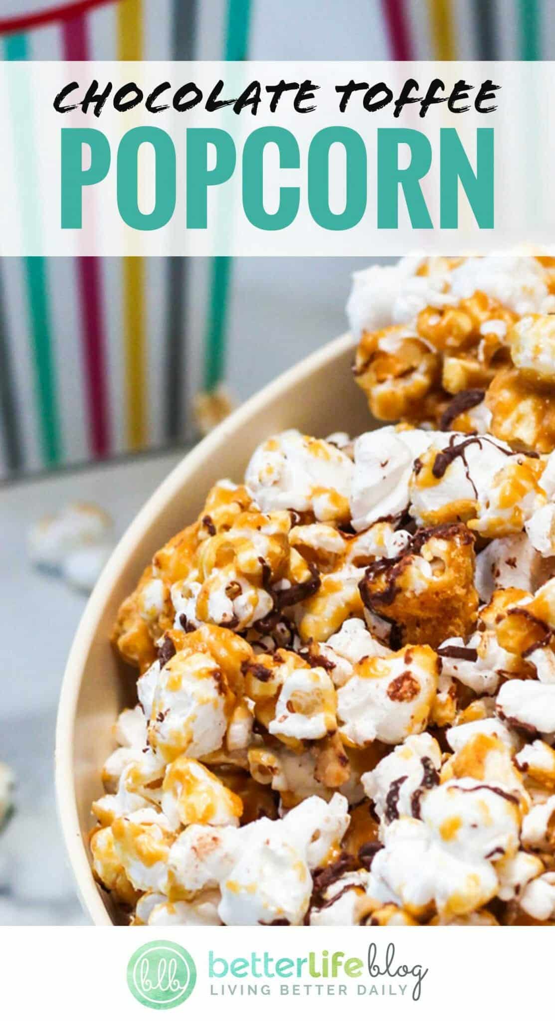 Chocolate Toffee Popcorn Recipe - Better Life Blog