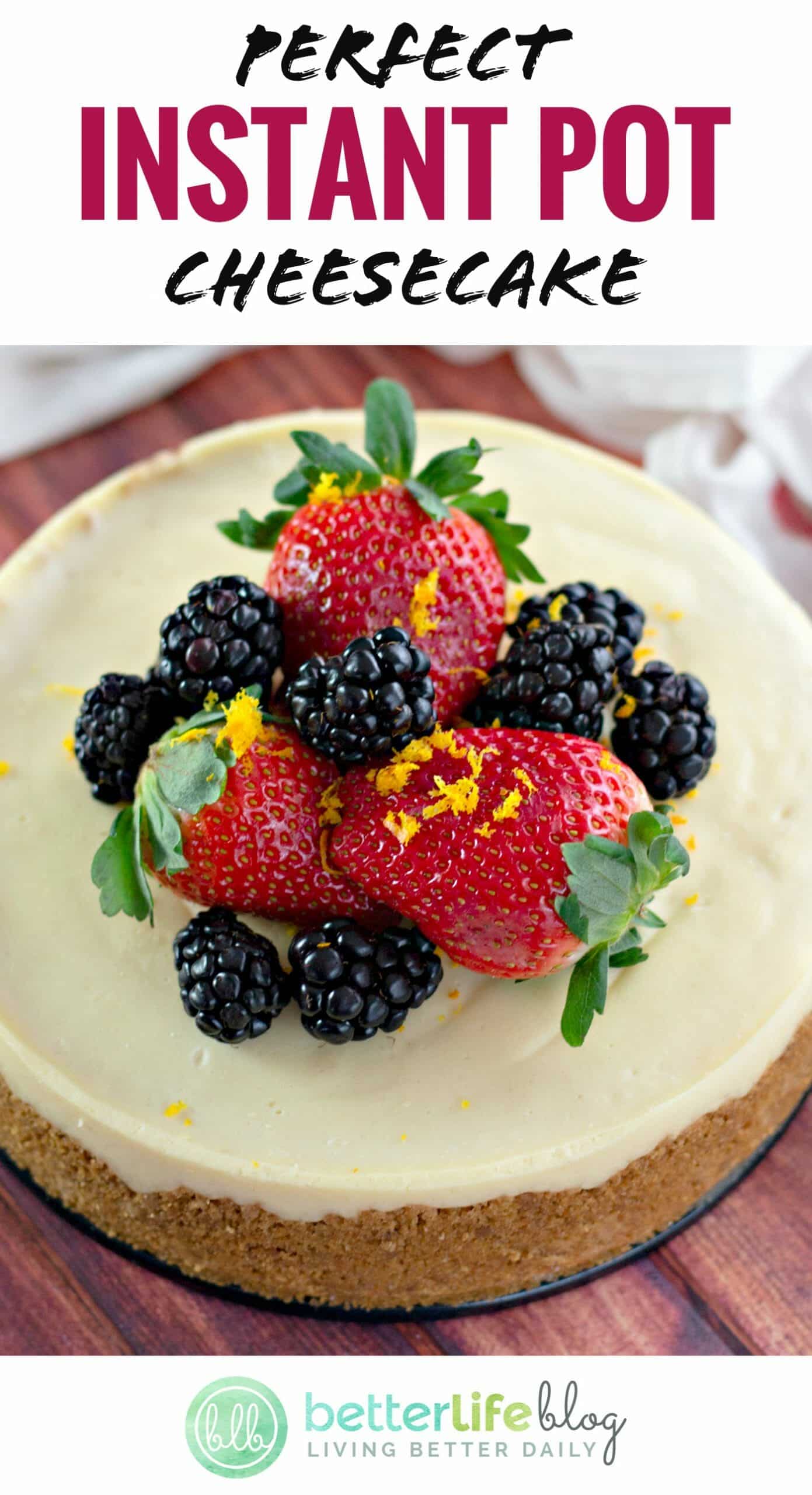 Perfect Instant Pot Cheesecake Recipe – Better Life Blog