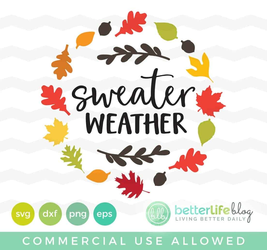 Sweater Weather SVG Cut File - Better Life Blog