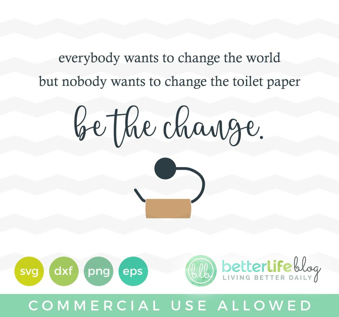 Be The Change SVG Cut File - Better Life Blog