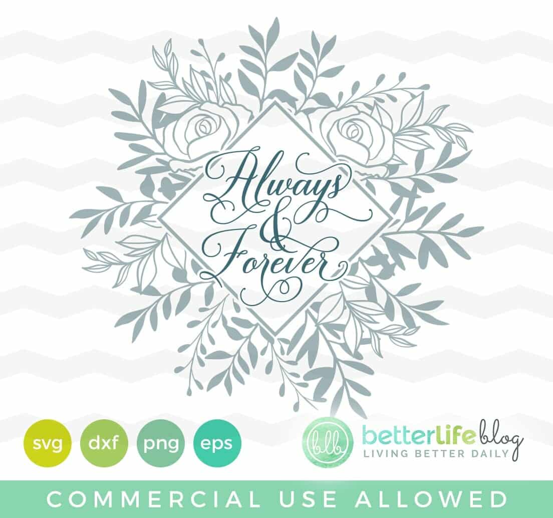 Always And Forever SVG Cut File - Better Life Blog