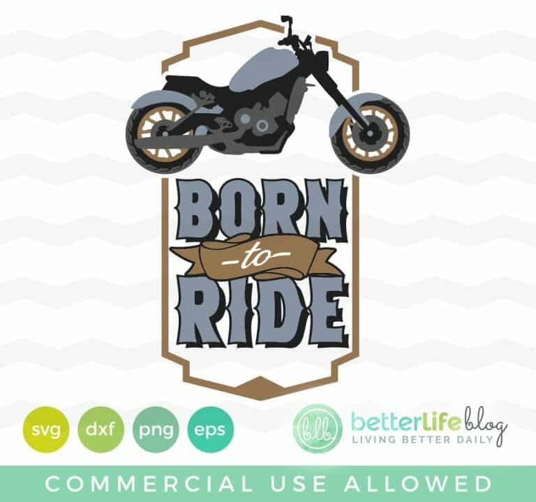 Born To Ride SVG Cut File - Better Life Blog