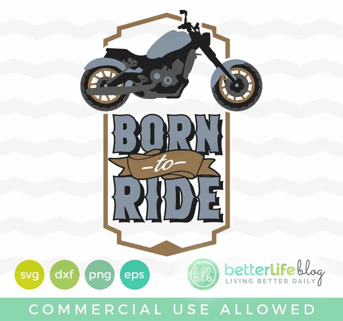 Born To Ride SVG Cut File - Better Life Blog