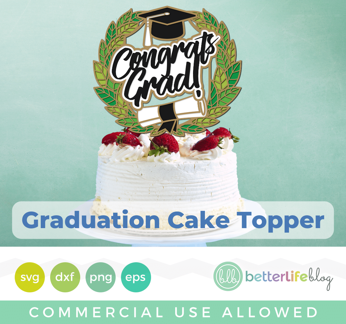 Graduation Cake Topper SVG Cut File - Better Life Blog