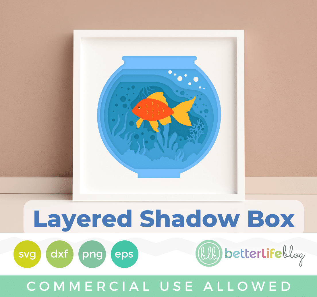 Layered Goldfish Bowl Shadow Box 3D SVG Cut File - Better Life Blog