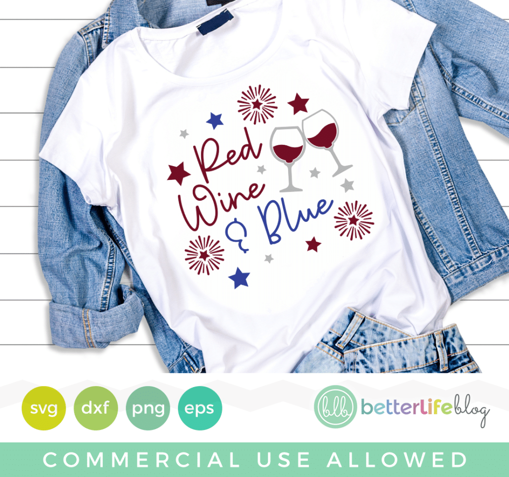 Red Wine & Blue 4th of July Independence Day Patriotic SVG Cut File - Better Life Blog