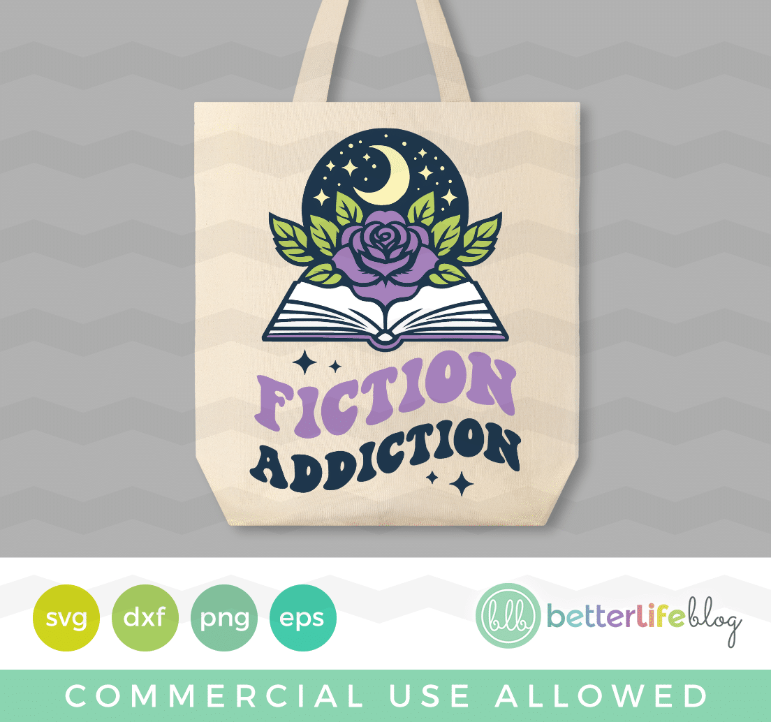 Fiction Addiction SVG Cut File - Better Life Blog