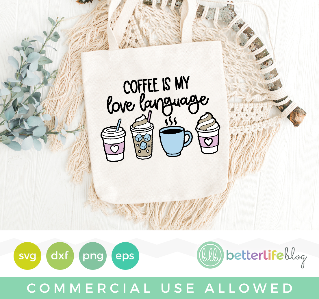 Coffee Love Language SVG Cut File - Better Life Blog